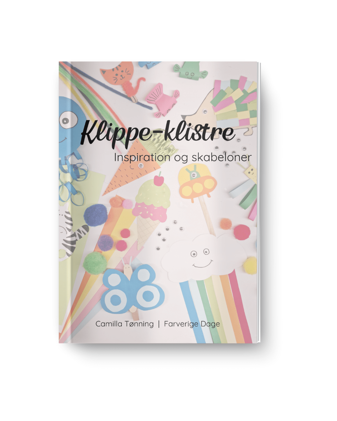 Klippe-klistre: stort inspirations- og skabelonhæfte – Farverigedage